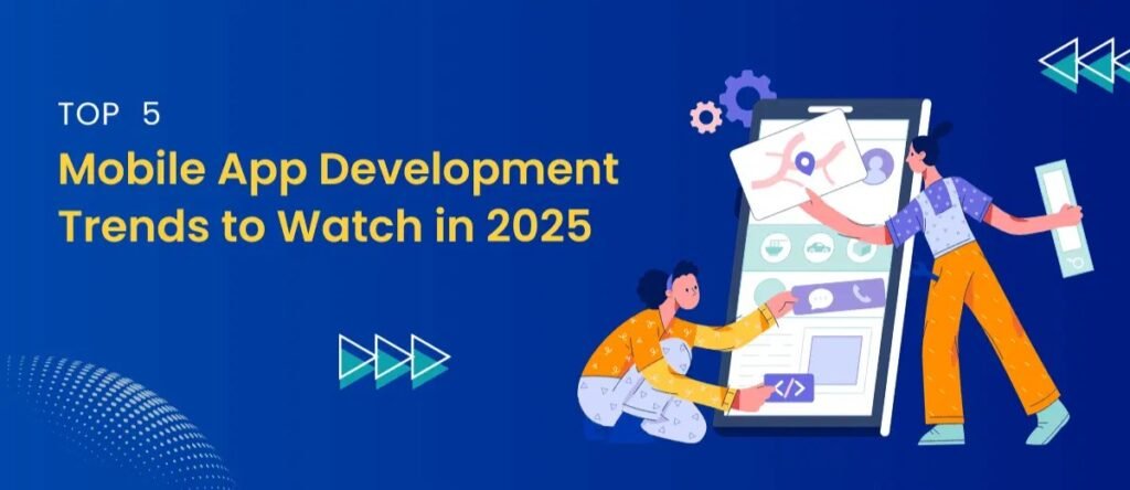 Top 5 Mobile App Development Trends to Watch in Chennai for 2025 ...